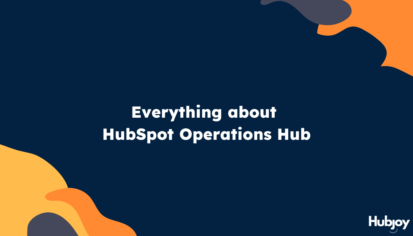 Everything You Need to Know About HubSpot Operations Hub